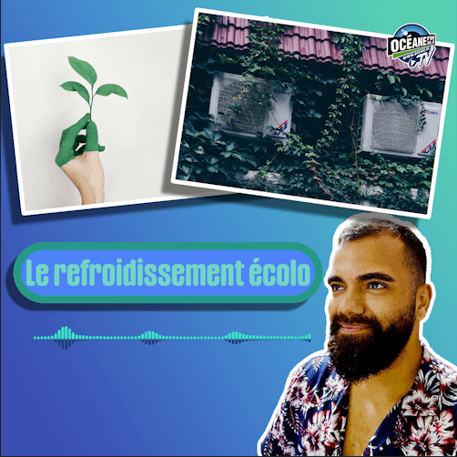 La chronique Technik | Le refroidissement écologique | Océane FM